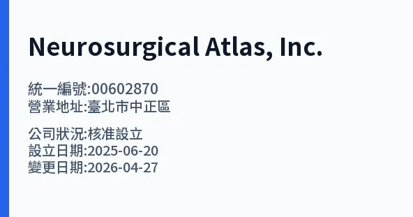 Neurosurgical Atlas, Inc.的照片-統編 00602870(臺北市) 公司登記資料與營業項目詳細圖表