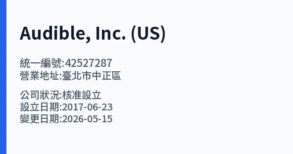 Audible, Inc. (US)的照片-統編 42527287(臺北市) 公司登記資料與營業項目詳細圖表